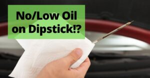No oil on Dipstick! (Is it bad, What does it mean, and What to do?)